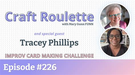 Craft Roulette Episode 226 Featuring Tracey Phillips