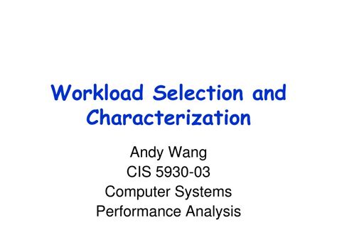 Ppt Workload Selection And Characterization Powerpoint Presentation Free Download Id572802