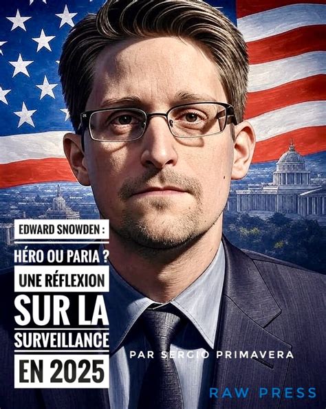 Edward Snowden Héros Ou Paria Une Réflexion Sur La Surveillance En