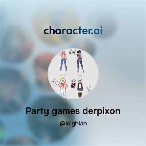 Chat With Party Games Derpixon Characterai Ai Chat Reimagined