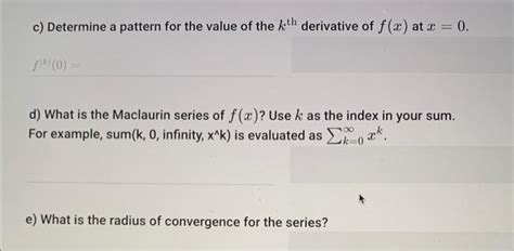 solved find the maclaurin series for the given function
