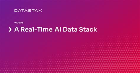 A Real Time Ai Data Stack Datastax
