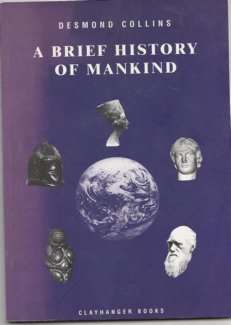 A Brief History Of Mankind A Concise Account Of The Structure Of Human