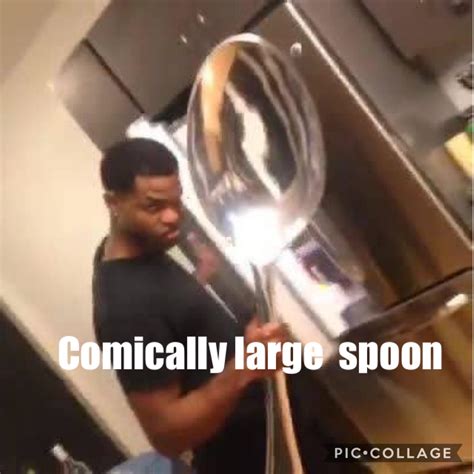 Comically Large Spoon R Wholesomeshack