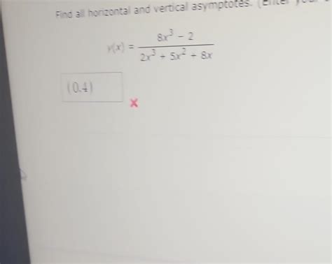 Solved Find A Horizontal And Vertical Asymptotes
