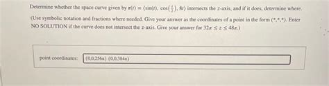 Determine Whether The Space Curve Given By Chegg