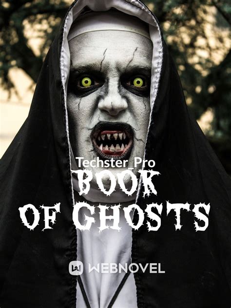 Read Book Of Ghosts Techsterpro Webnovel