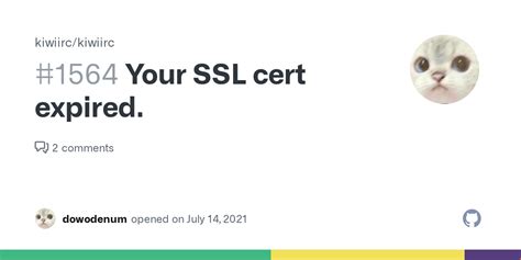 Your SSL Cert Expired Issue Kiwiirc Kiwiirc GitHub