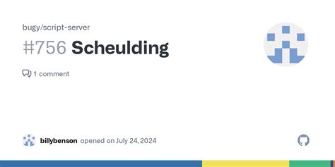 Scheulding Issue 756 Bugy Script Server GitHub