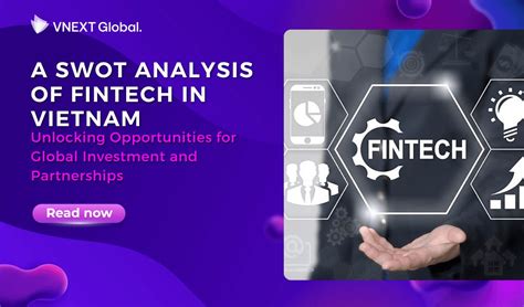 Vnext Global On Linkedin A Swot Analysis Of Fintech In Vietnam