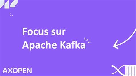 Focus Sur Apache Kafka
