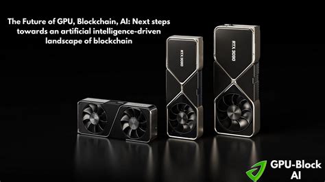 gpu block ai a new level of performance gpu blockchain ai by gpu