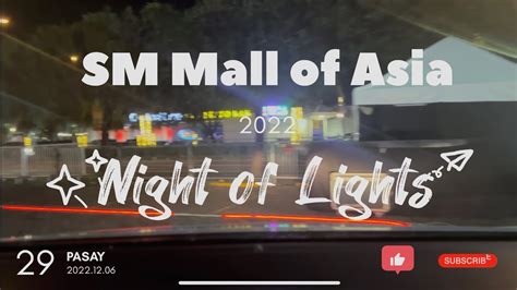 Sm Mall Of Asia Night Of Lights 2022 Free Admission Youtube