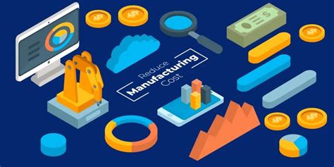 10 Effective Ways To Reduce Manufacturing Costs