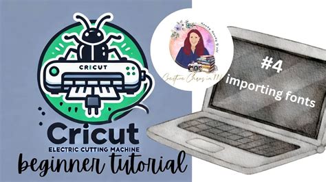 Cricut Beginner Tutorial Series 4 Importing Fonts Youtube