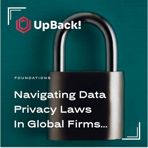 Upback On Linkedin Navigating Data Privacy Laws In Global Operations