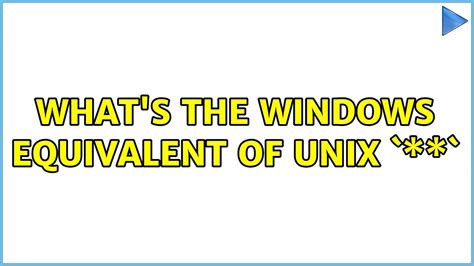 What S The Windows Equivalent Of Unix 3 Solutions YouTube