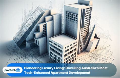 Proptechpro On Linkedin Proptech Luxuryliving Apartmentdevelopment