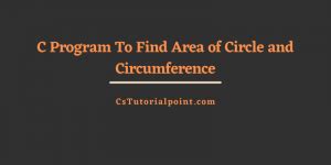 C Program To Find Area And Circumference Of Circle
