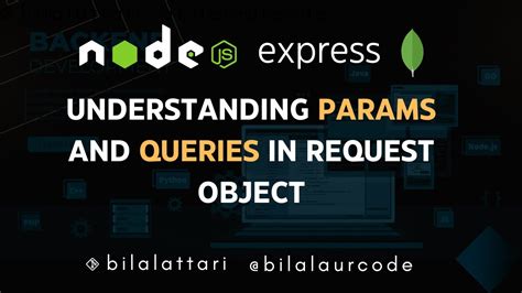 Understanding Params And Queries In Request Object Node Js Express Youtube