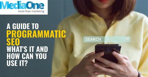 A Guide To Programmatic Seo Whats It And How Can You Use It Mediaone