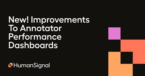 New Improvements To Annotator Performance Dashboards Humansignal
