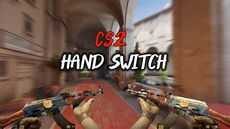 How To Switch Between Left And Right Hand In Cs2 YouTube
