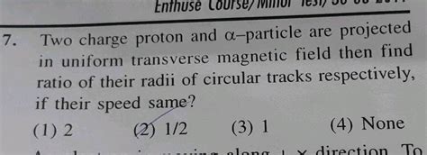 Enthuse Lourse Itui Icv Vuu 7 Two Charge Proton And A Particle Are