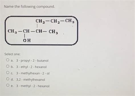Solved Name The Following Compound Select One A