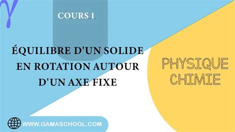Cours 1 Équilibre Dun Solide En Rotation Autour Dun Axe Fixe Tronc
