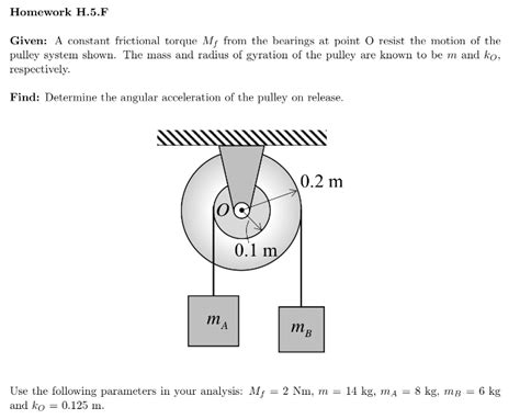 Homework H 5 F Given A Constant Frictional Torque M Chegg Com