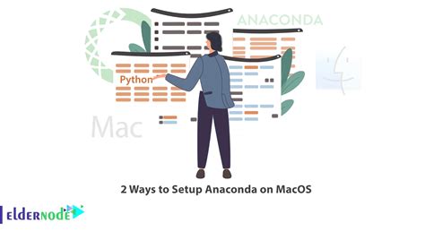 2 Ways To Setup Anaconda On Macos Eldernode Blog