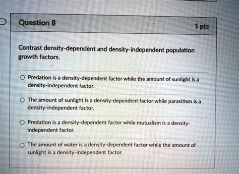solved question 8 1pts contrast density dependent and density
