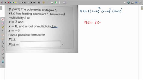 Solved 1 The Polynomial Of Degree 4 P X Has A Root Of Multiplicity 2 At X 1 And Roots Of