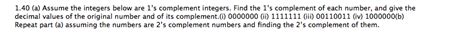 Solved A Assume The Integers Below Are 1s Complement