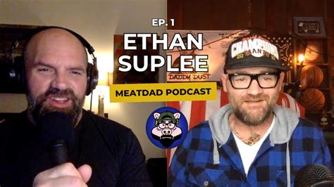 Meatdad Podcast Ep 1 Ethan Suplee Youtube