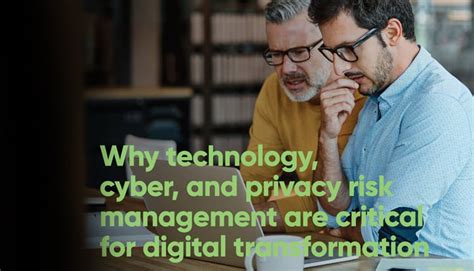 Why Technology Cyber And Privacy Risk Management Are Critical For Digital Transformation