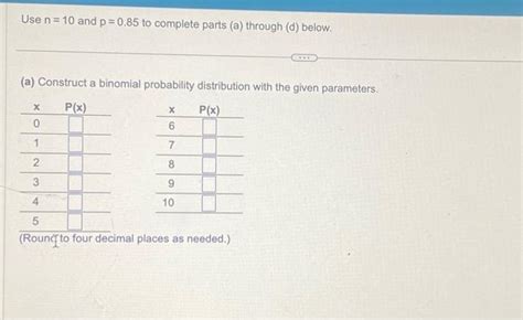 Solved Use N 10 And P 0 85 To Complete Parts A Through Chegg Com