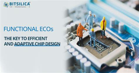 Functional Ecos The Key To Efficient And Adaptive Chip Design Bitsilica