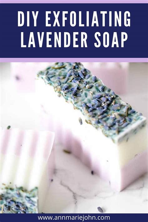 Diy Exfoliating Lavender Soap Annmarie John