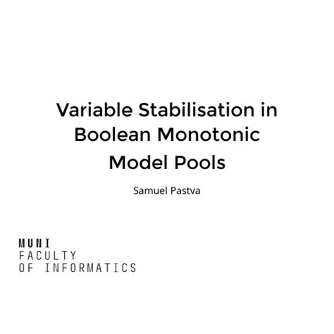 Variable Stabilisation In Boolean Monotonic Pools