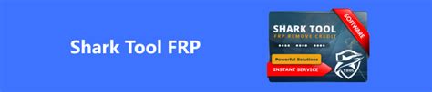 In Depth Introduction To Shark Tool Frp For Android Users