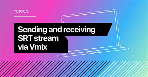 Sending And Receiving SRT Stream Via VMix Turnkey Live Broadcasting Web Services Software And