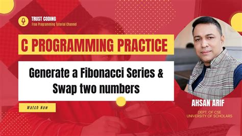 generate a fibonacci series up to nth term and swap two numbers using c