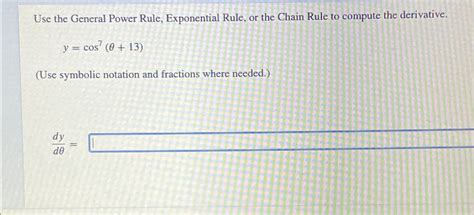 Solved Use The General Power Rule Exponential Rule Or The