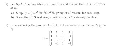 solved i let b c d be invertible n x n matrices and assume