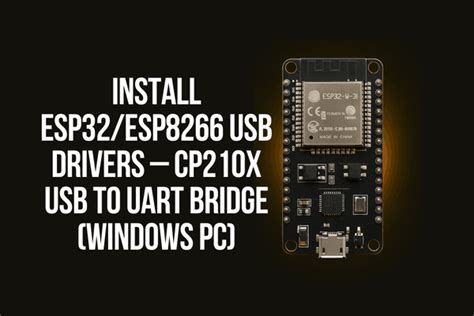 Install Esp32esp8266 Usb Drivers Cp210x Usb To Uart Bridge Windows