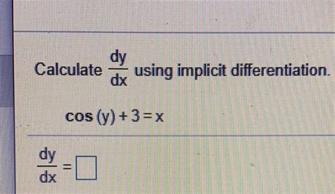 Solved Calculate Using Implicit Differentiation Cos Y 3