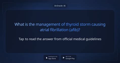 What Is The Management Of Thyroid Storm Causing Atrial Fibrillation Afib
