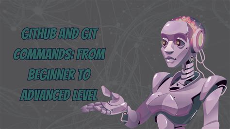 Github And Git Commands From Beginner To Advanced Level